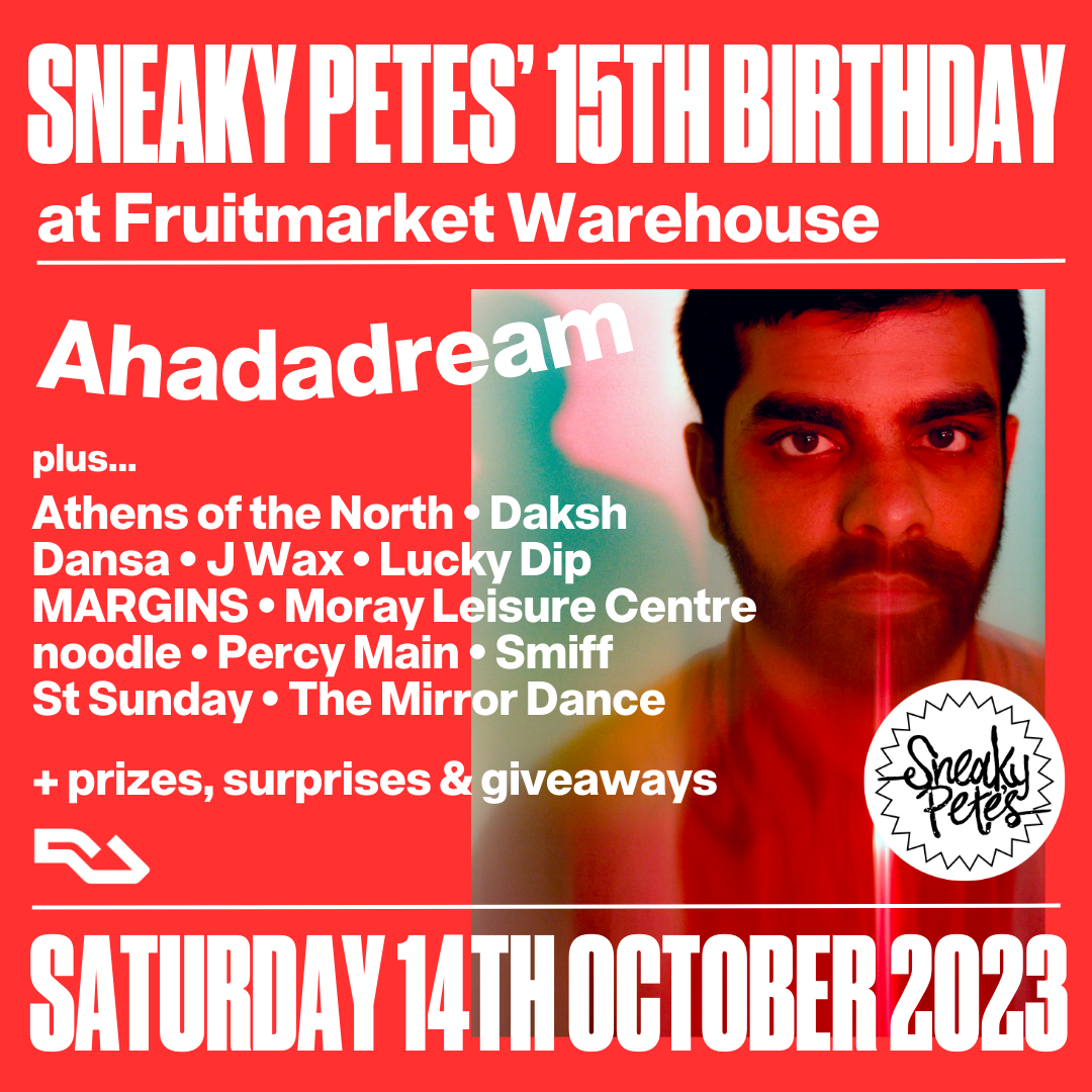 Sneaky Petes' 15th Birthday: Ahadadream & special guests at Fruitmarket ...