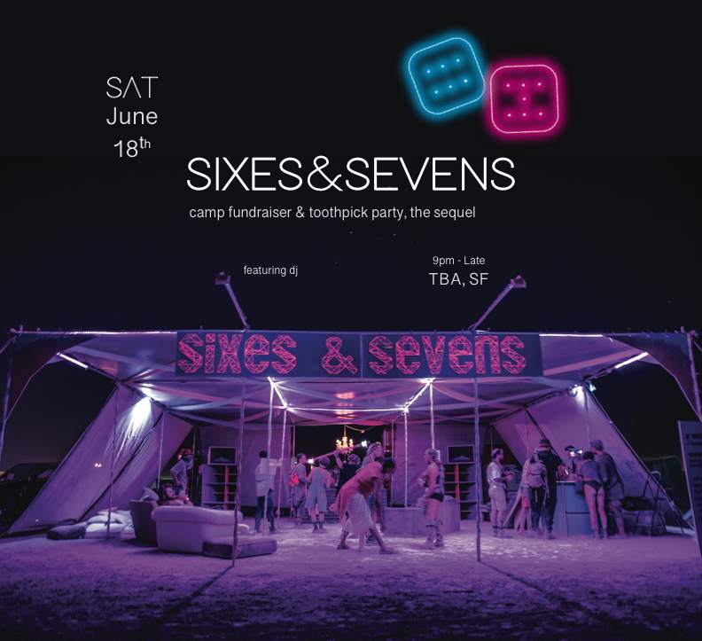 SIXES&SEVENS camp fundraiser & toothpick party, the sequel at TBA - SF ...