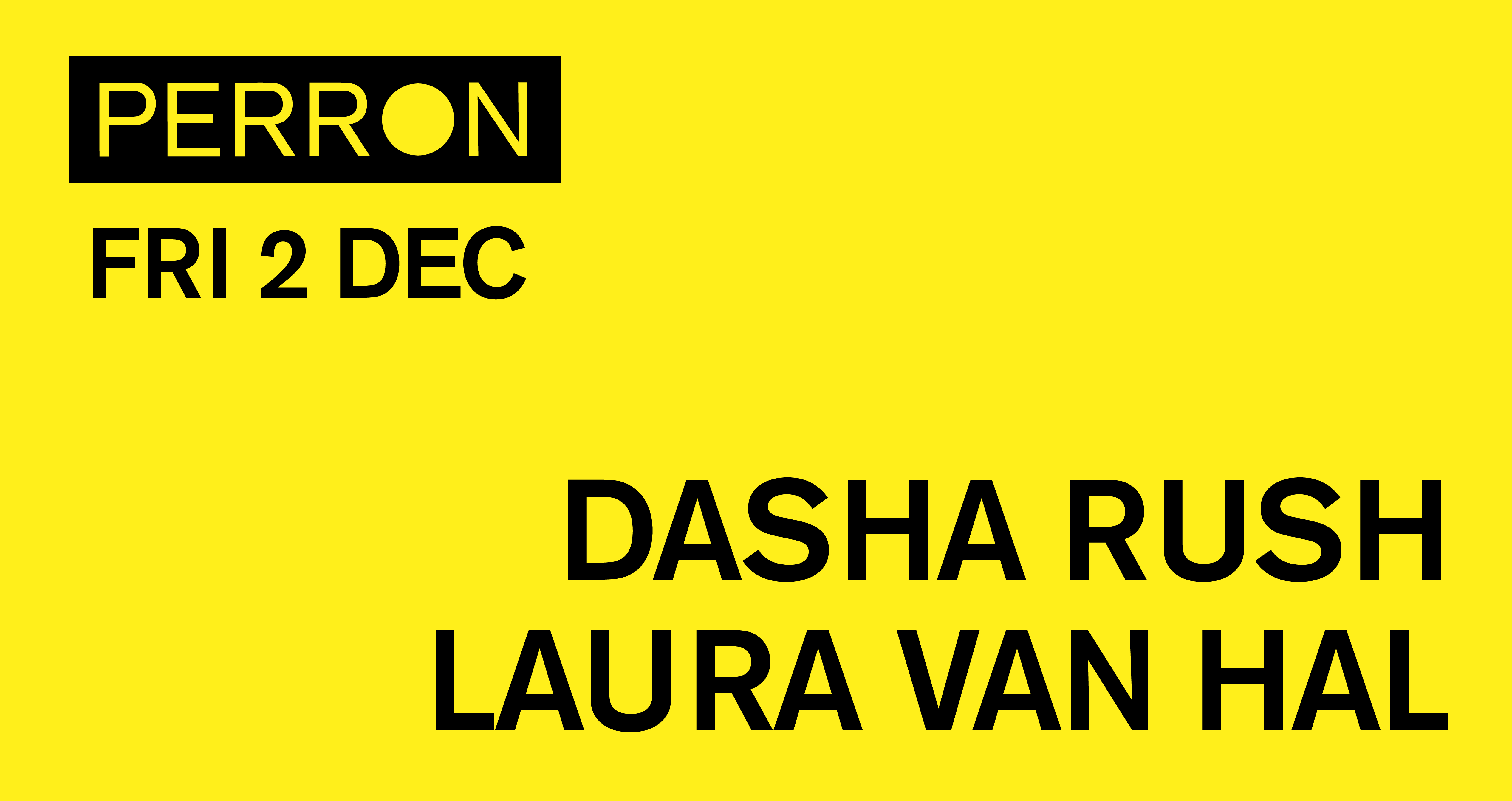 2 December - Dasha Rush, Laura van Hal at Perron 1, Switzerland