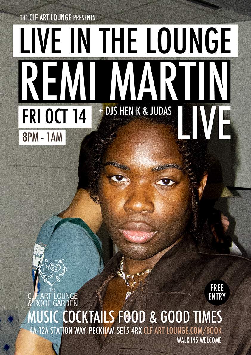 Remi Martin - Live In The Lounge + DJs Hen K & Judas, Free Entry at CLF ...
