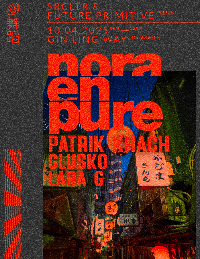 SBCLTR & FUTURE PRIMITIVE PRESENT Nora En Pure at Gin Ling Way, Chinatown, Los Angeles