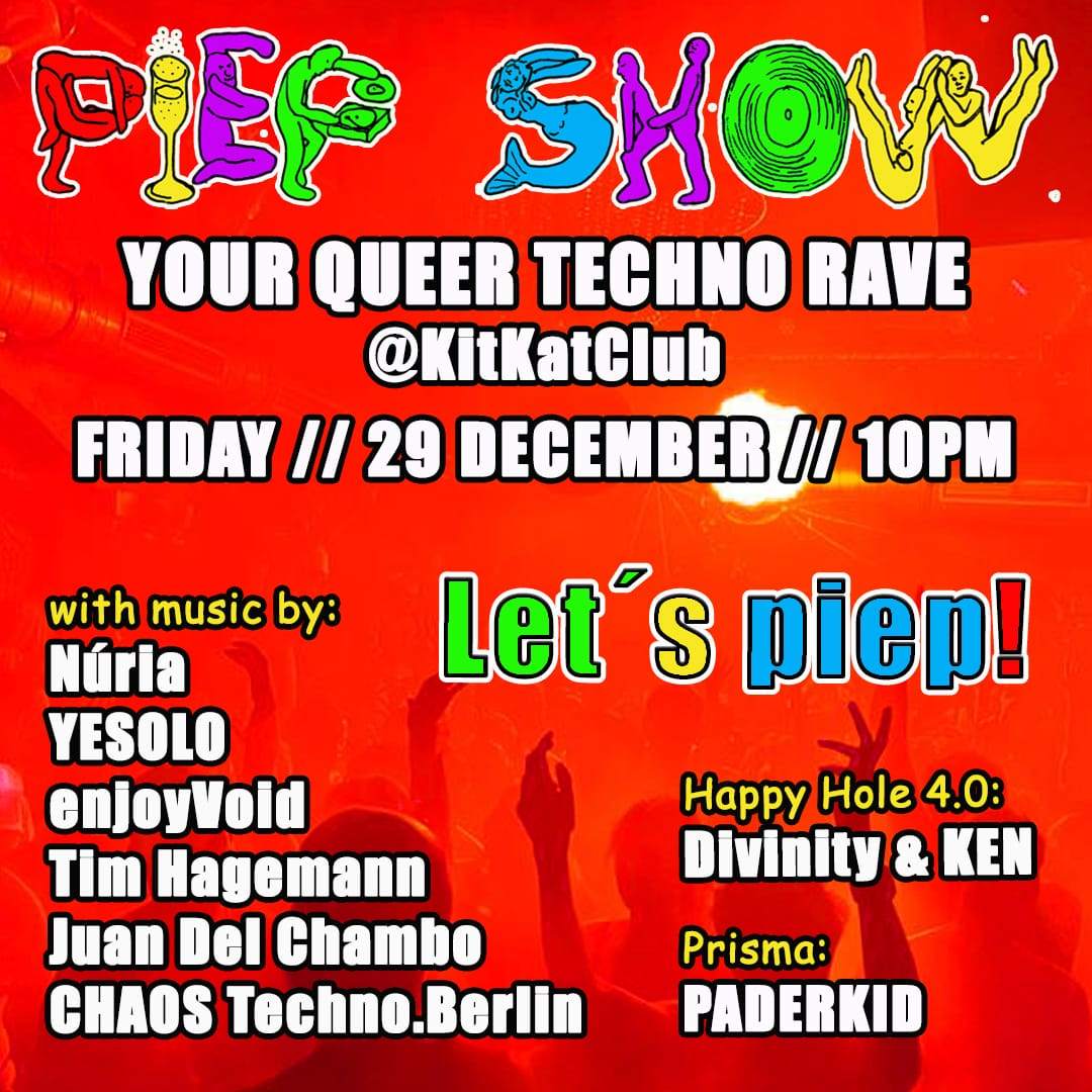 PiepShow with Enjoyvoid, Tim Hagemann, YESOLO, Núria, CHAOS, Juan Del Chambo, Ken and Divinity ...