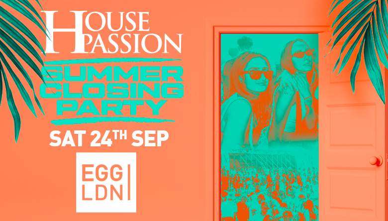 House Passion Summer Closing Party at Egg London, London