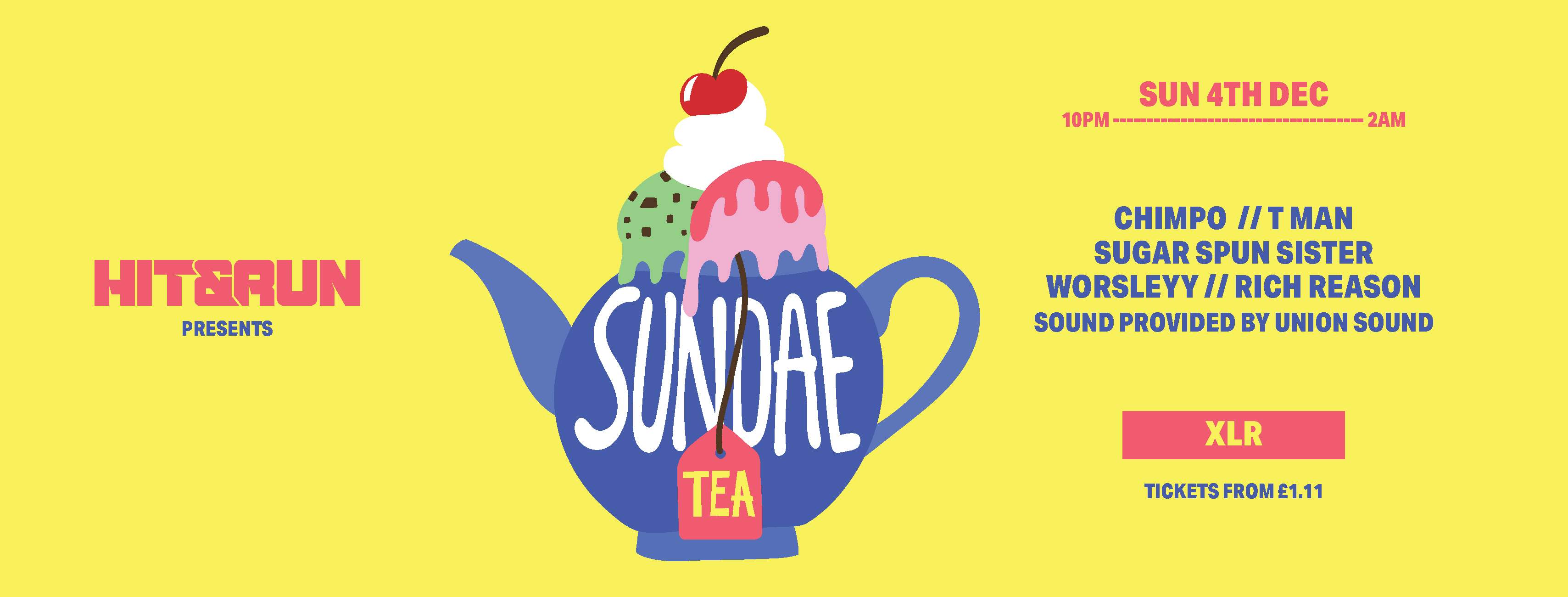 Hit & Run presents SUNDAE TEA with Chimpo x T-MAN at XLR, Manchester