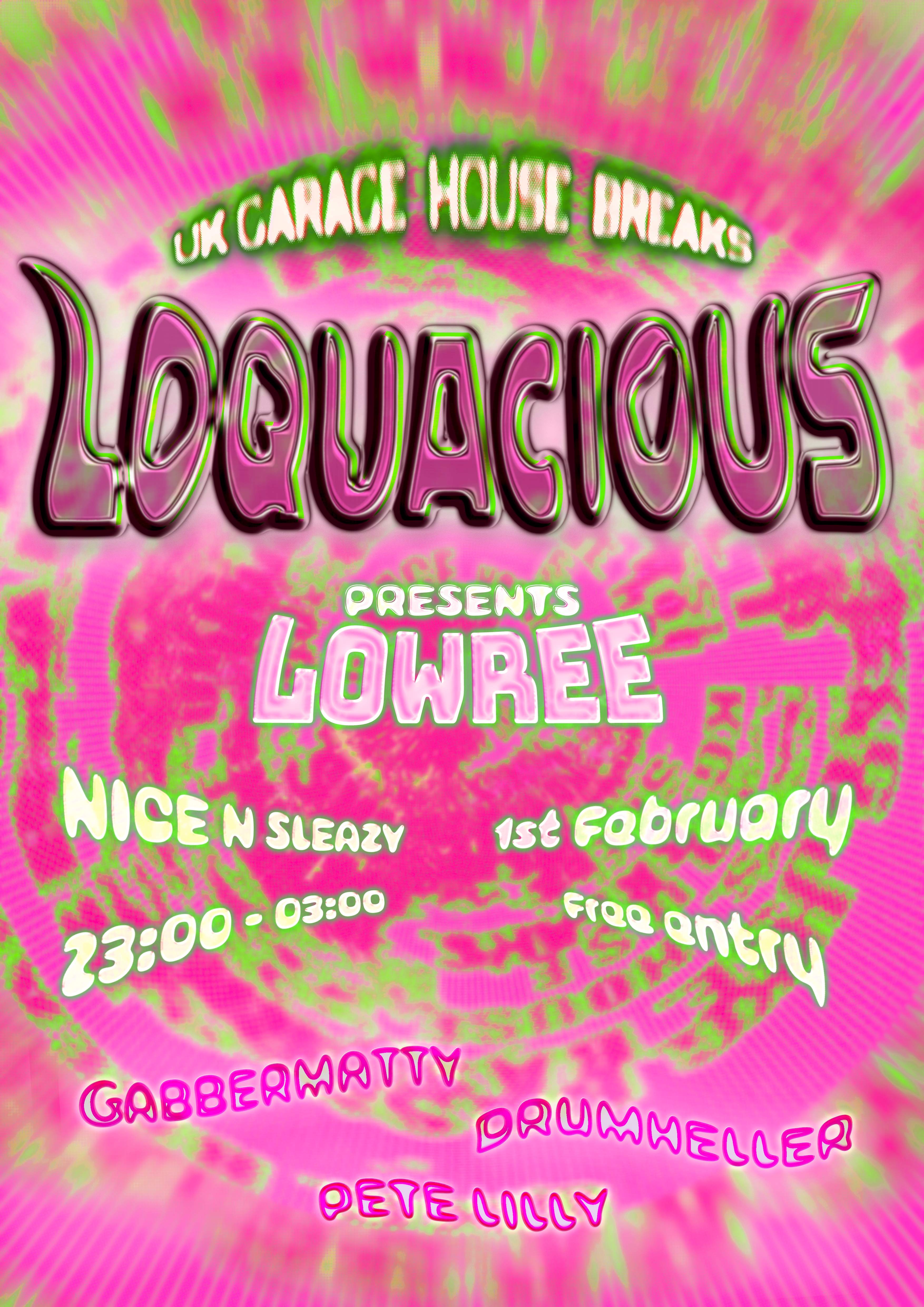 LOQUACIOUS presents Lowree at Nice N Sleazy, Glasgow