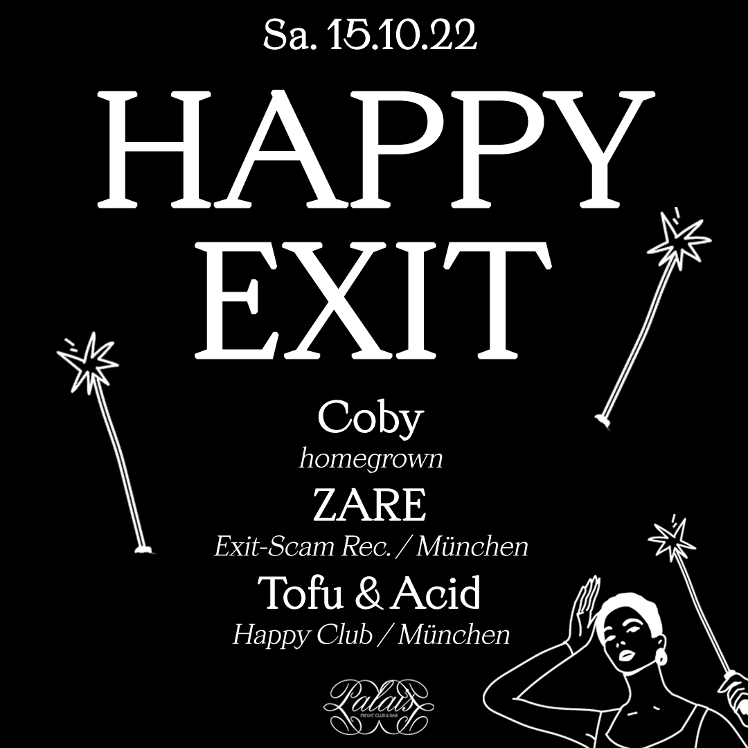 HAPPY EXIT at Palais, Munich