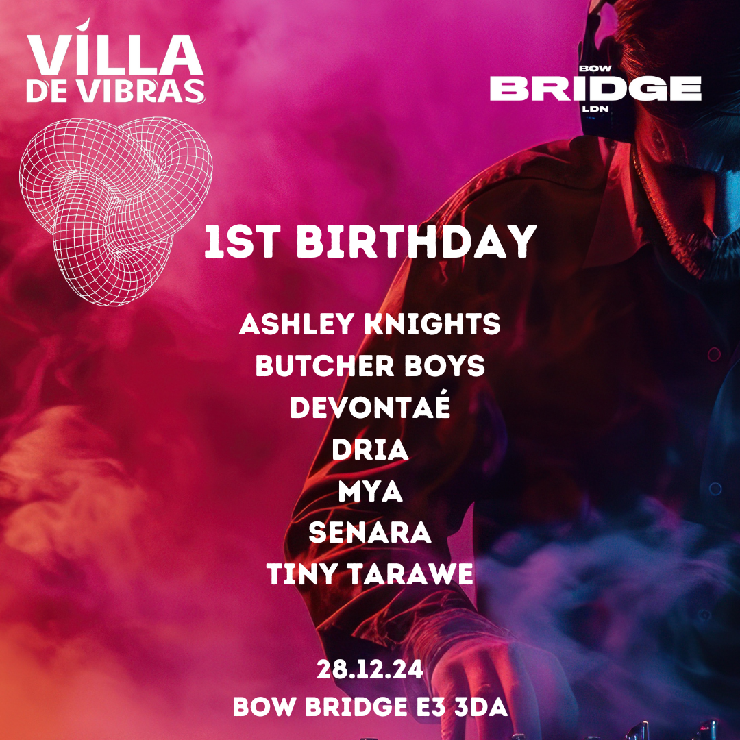 Villa De Vibras: 1 Year Anniversary at Bow Bridge, London