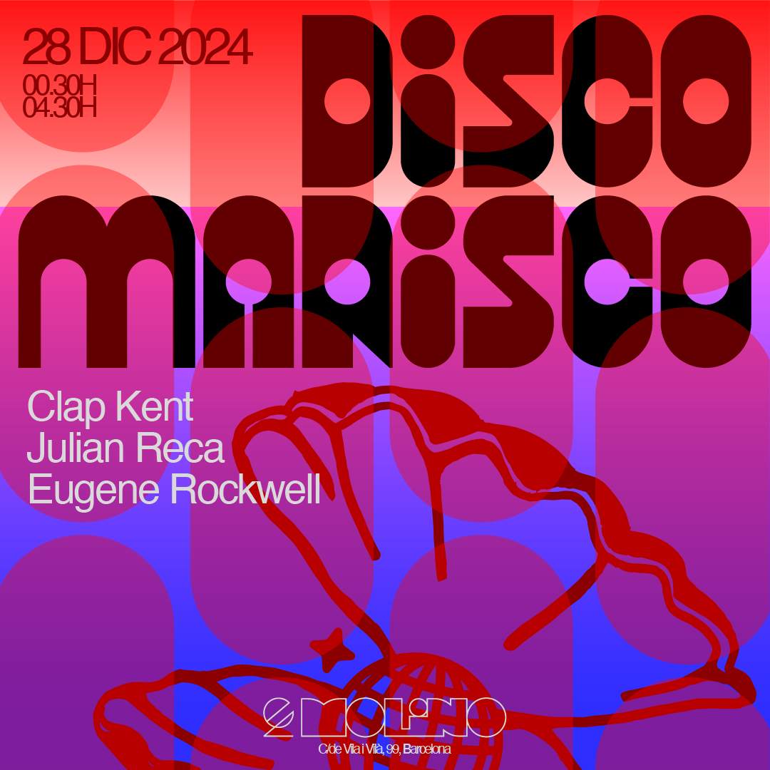 Disco Marisco: Clap Kent, Eugene Rockwell y Julian Reca at EL Molino ...