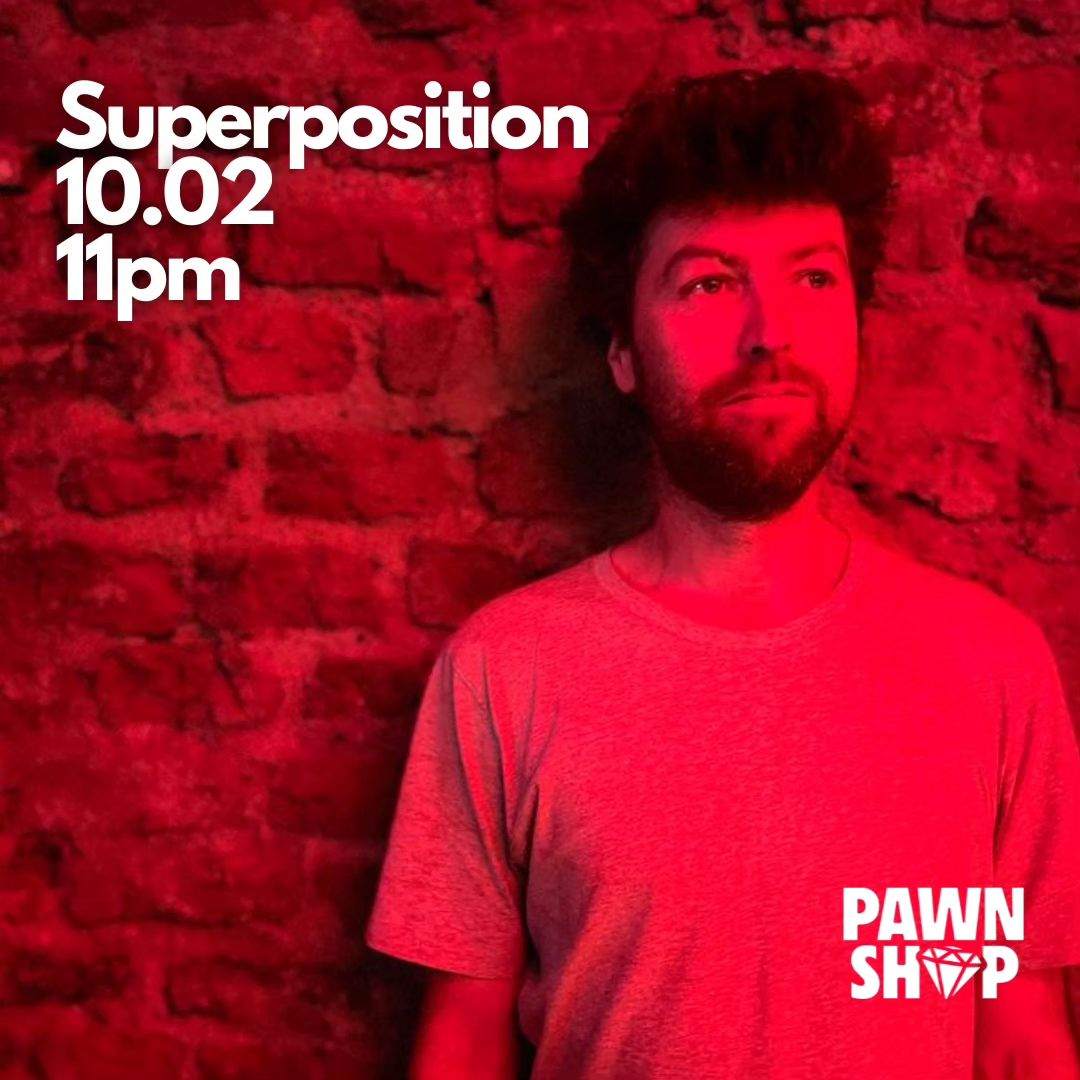 Pawn Shop: Pat Hyland / Superposition at Pawn Shop, Dublin