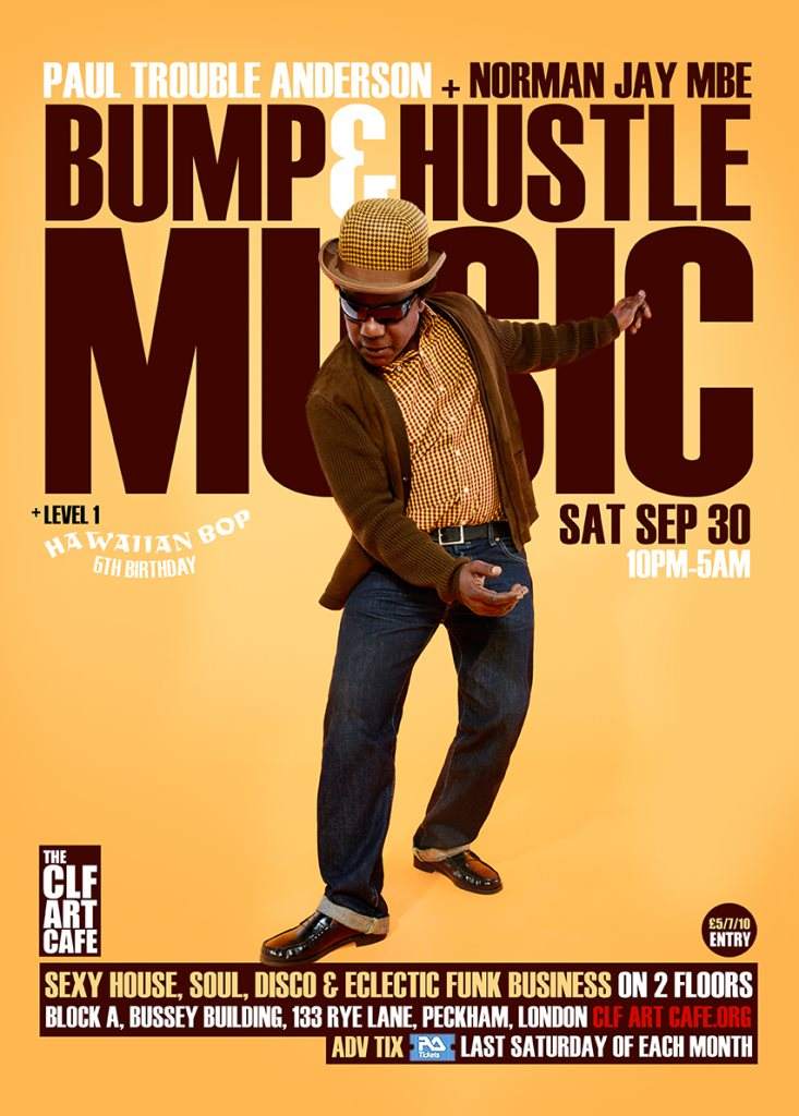 Bump & Hustle Music with Norman Jay MBE, Paul Trouble Anderson - More ...