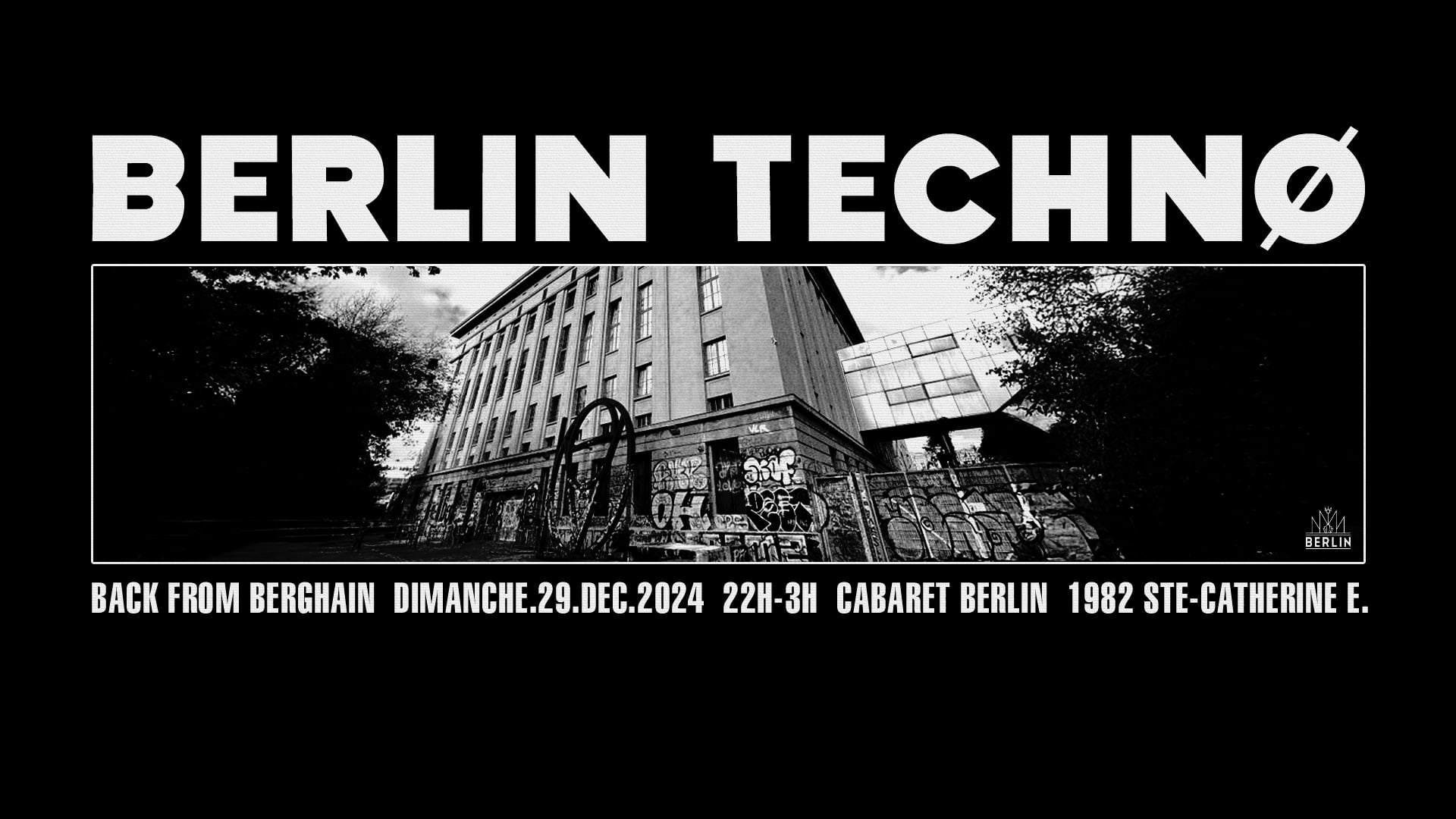 BERLIN TECHNO - Back from BERGHAIN at Cabaret Berlin, Montreal