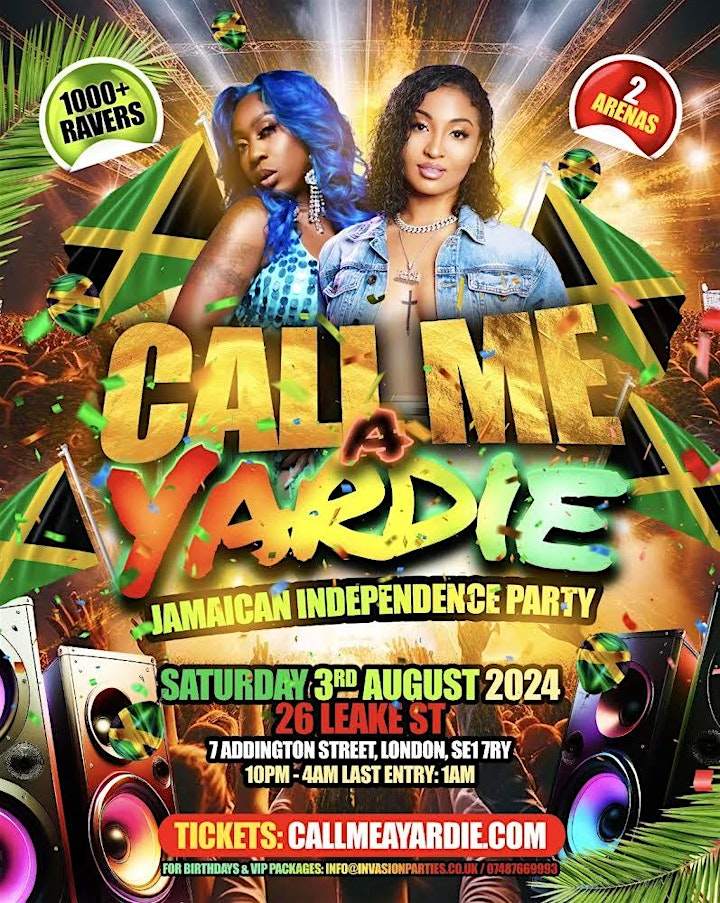 CALL ME A YARDIE - Jamaican Independence Bashment Party (1000+ Ravers ...