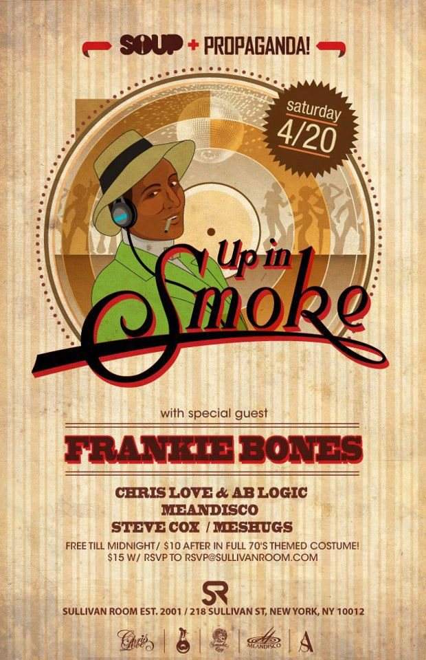 Soup & Propaganda! presents: Up In Smoke with Frankie Bones at Sullivan ...