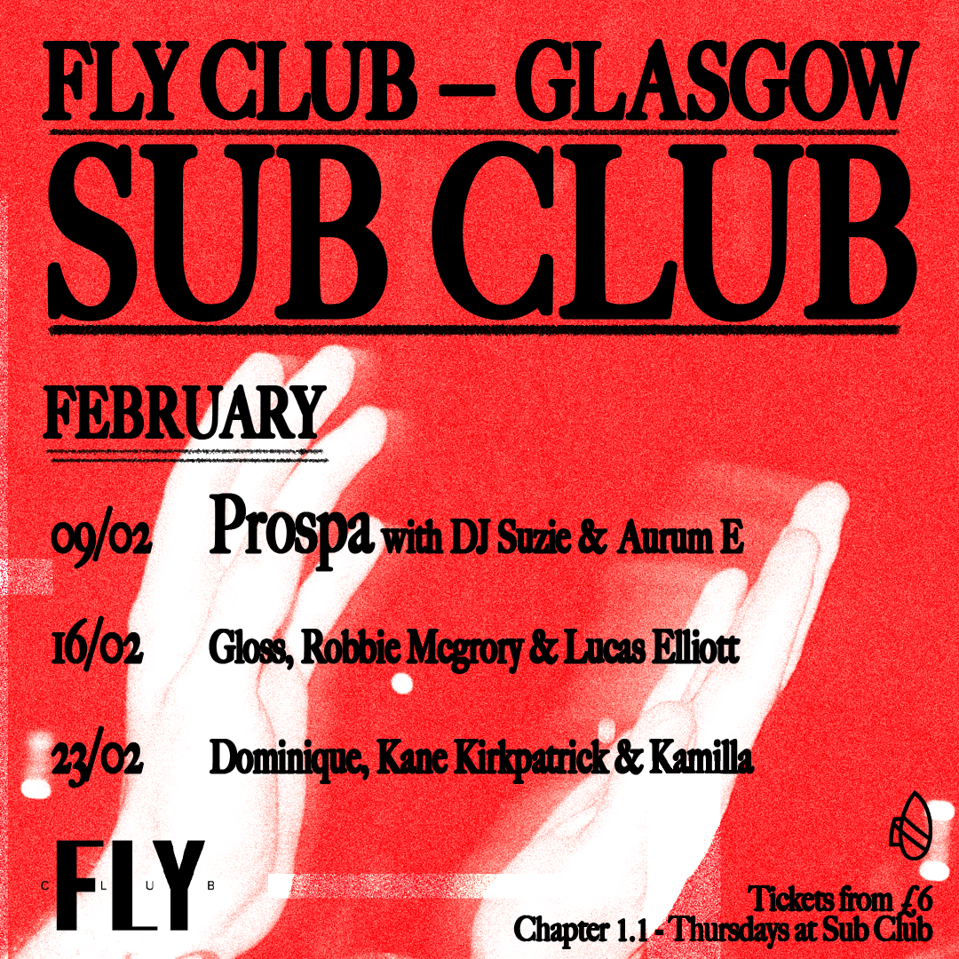 FLY Glasgow presents Kane Kirkpatrick, Kamilla & Dominique at Sub Club ...