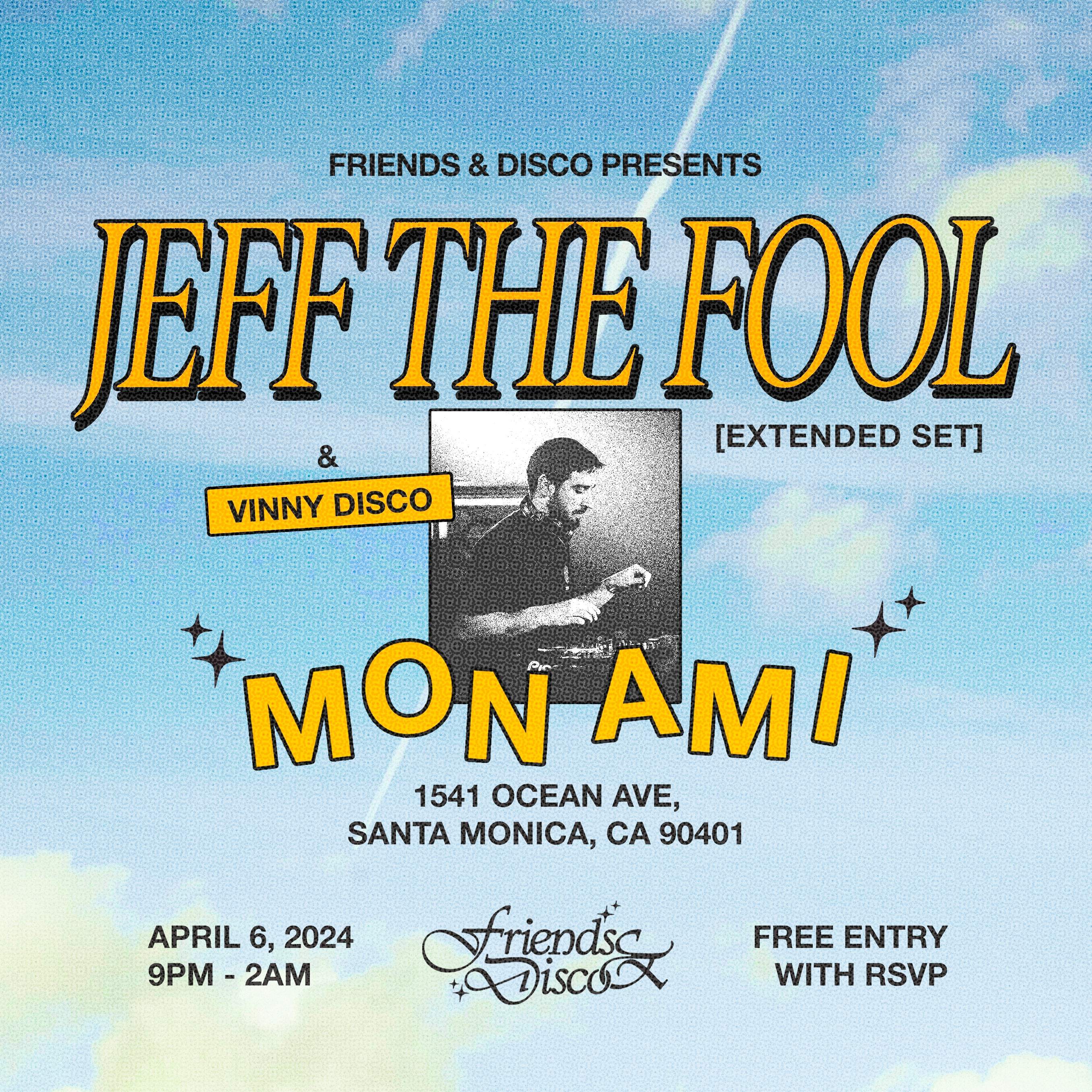 Friends & Disco presents: Jeff The Fool at Mon Ami, Los Angeles