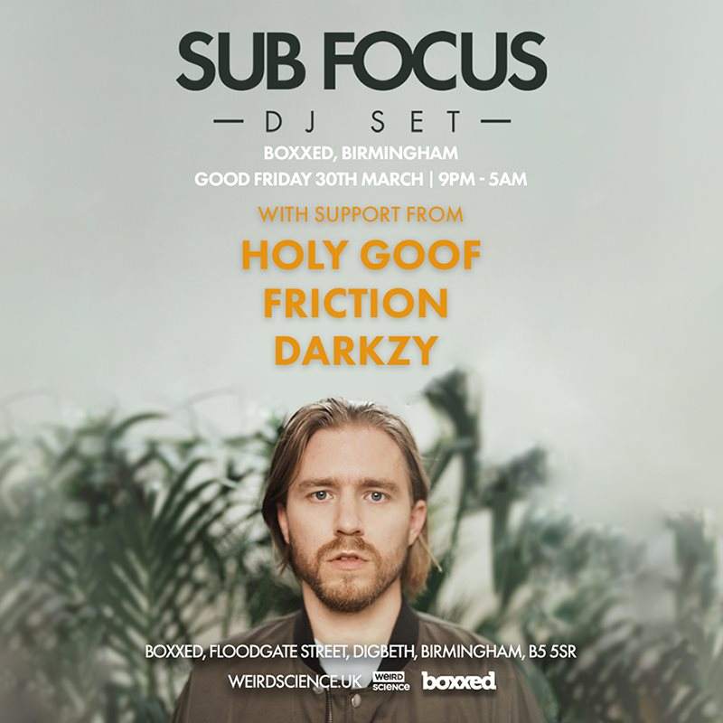 Sub Focus (DJ Set), Holy Goof, Friction, Darkzy: Birmingham en Boxxed ...