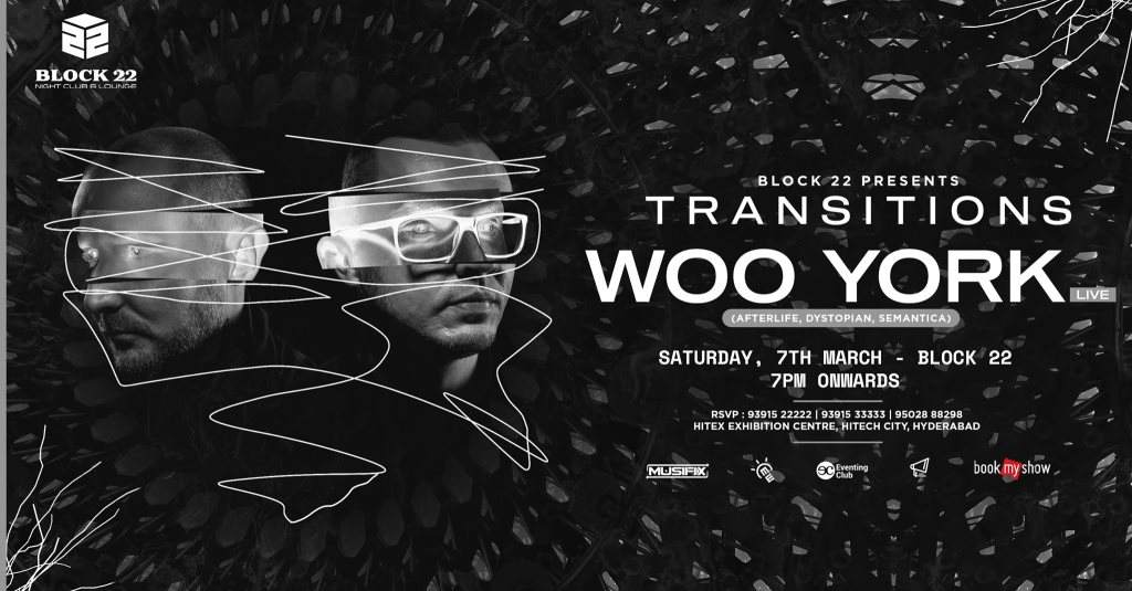 Transitions Feat. Woo York (Live): 7th March en Block 22, Hyderabad