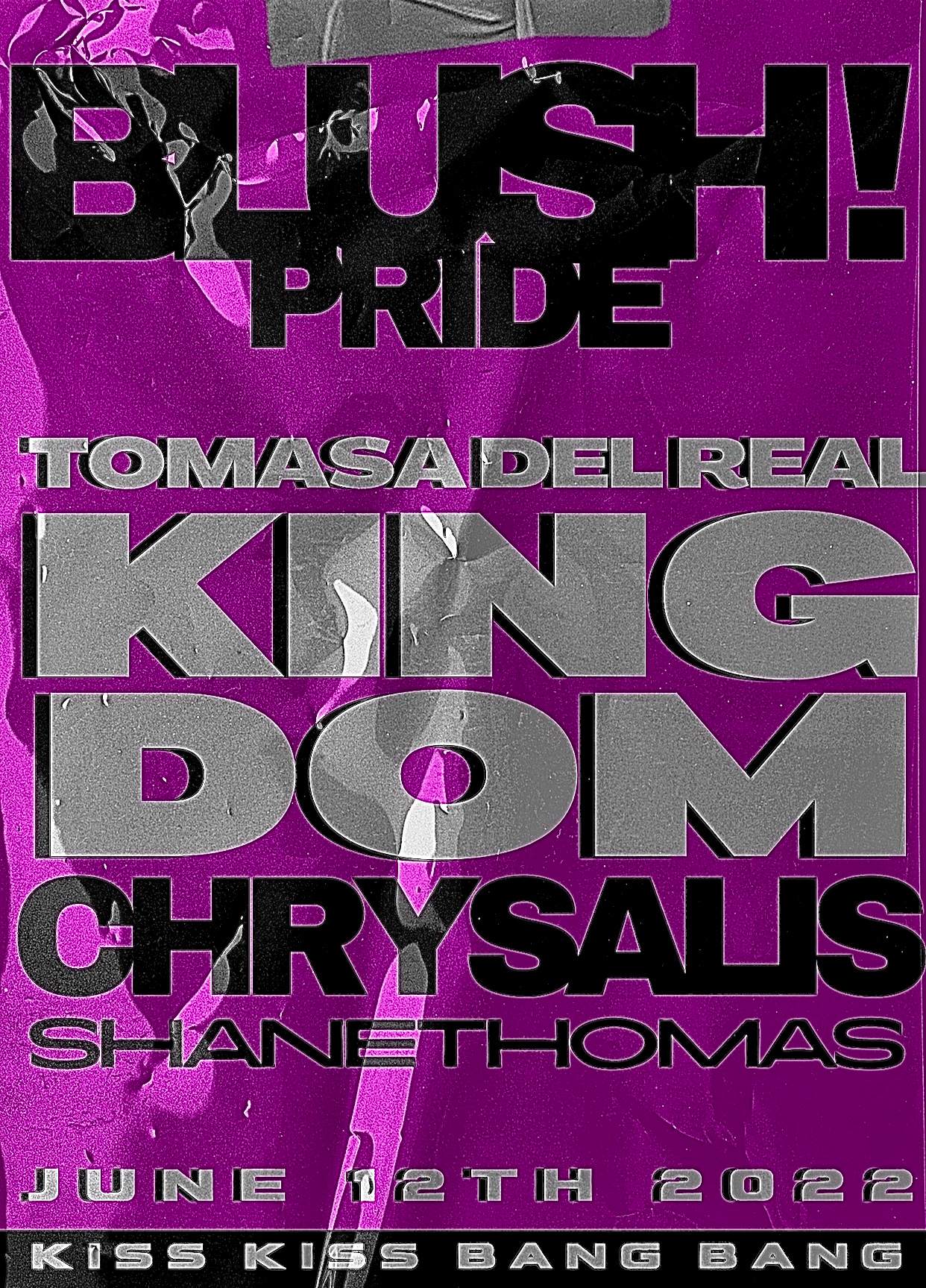 Blush! Pride feat. Tomasa Del Real, Kingdom, CHRYSALIS & Shane Thomas em Kiss Kiss Bang Bang ...