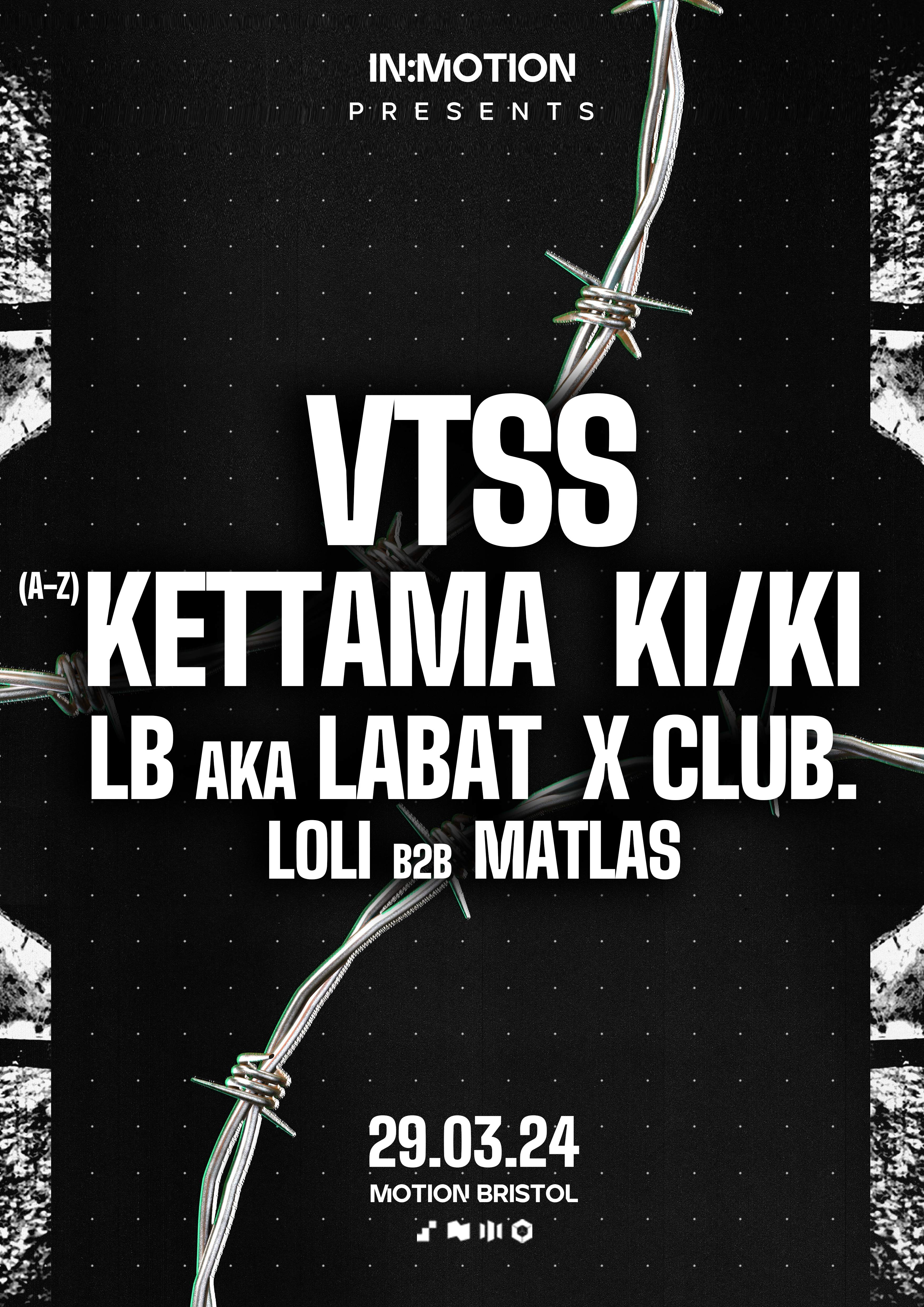 In:Motion presents: VTSS, KI/KI, KETTAMA, LB aka LABAT & X Club at Motion Bristol, Bristol
