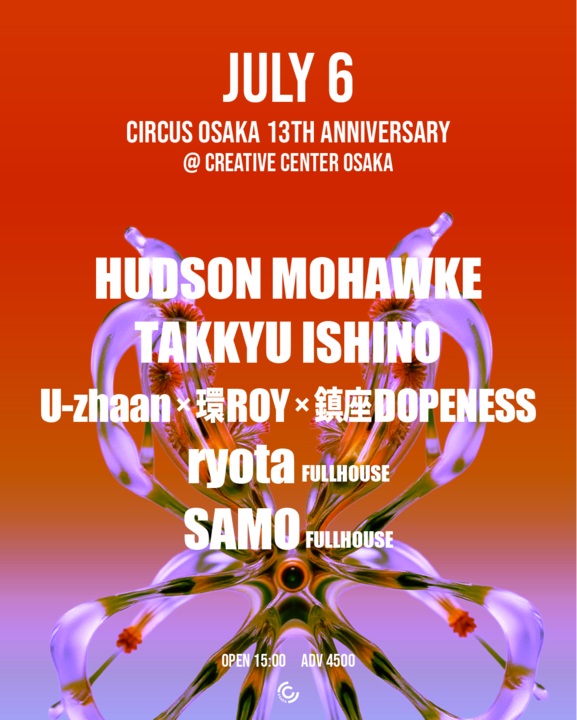 CIRCUS OSAKA 13TH ANNIVERSARY at Namura Zosenjo Atochi / Creative ...