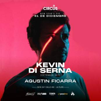 Kevin Di Serna + AGUSTIN FICARRA - CIRCUS XVII EDICIÓN AÑO NUEVO at TBA ...