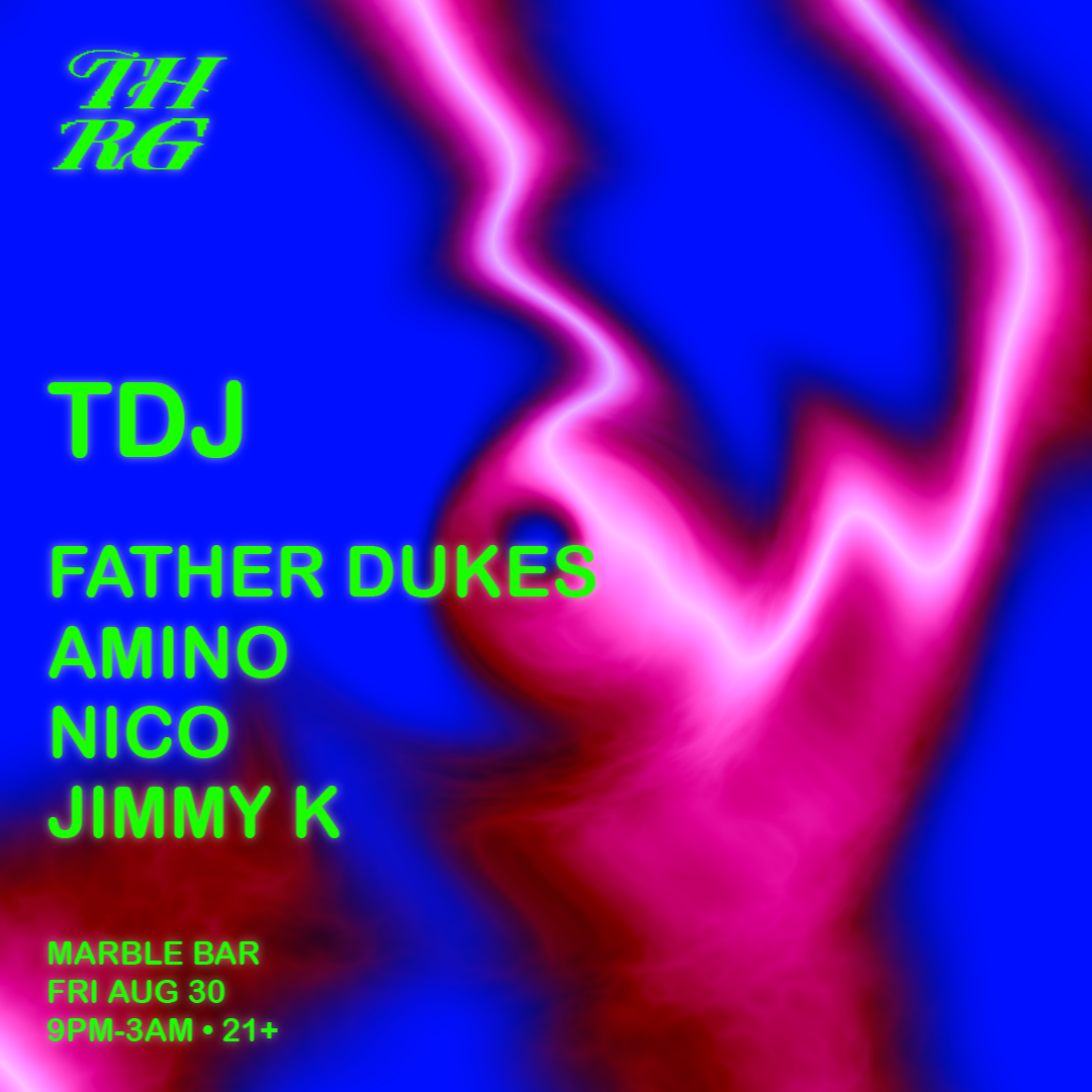 THRG pres. TDJ -wsg- Father Dukes, Amino, Nico, Jimmy K at Marble Bar ...