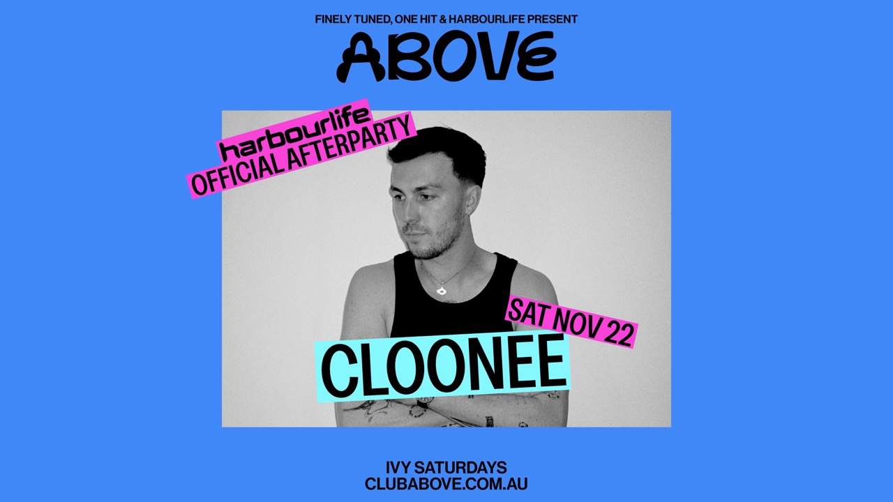 Above - November 22 feat. Cloonee [Harbourlife Afterparty] at The Ivy ...