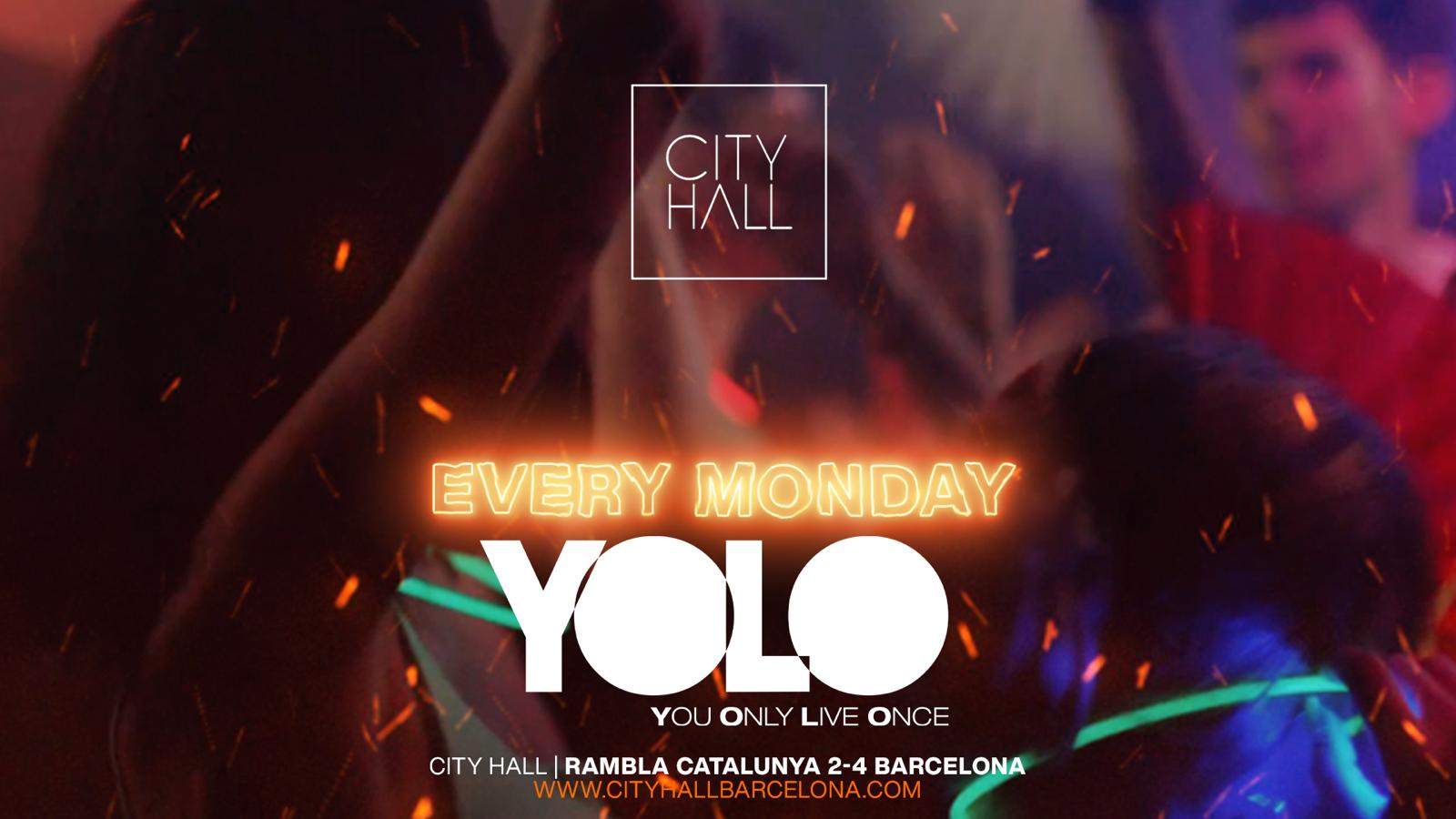 YOLO - You Only Live Once - MONDAY PARTY ll LAST FREE at City Hall ...