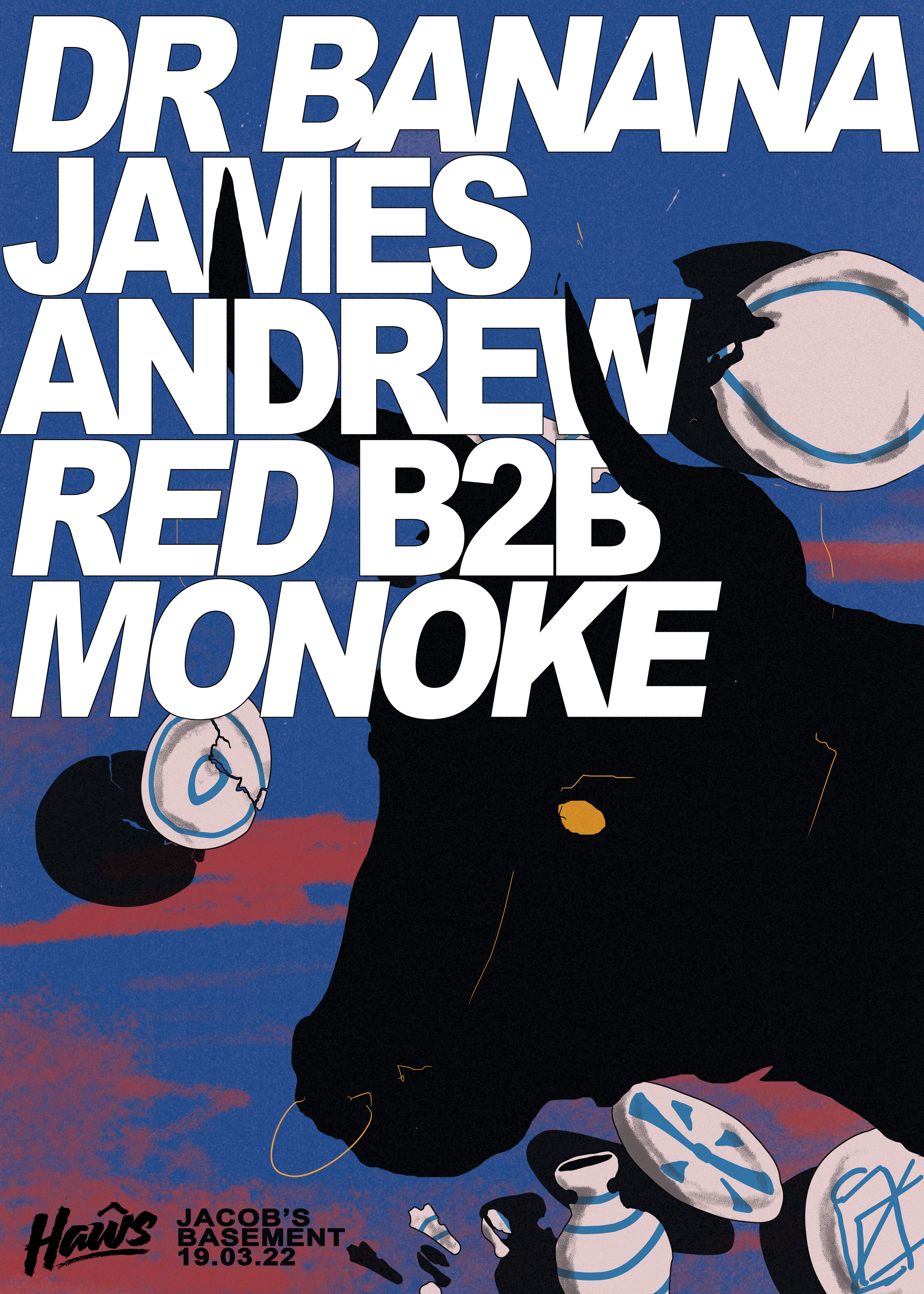 Haŵs with Dr Banana, James Andrew, RED b2b Monoke at Jacobs Basement ...