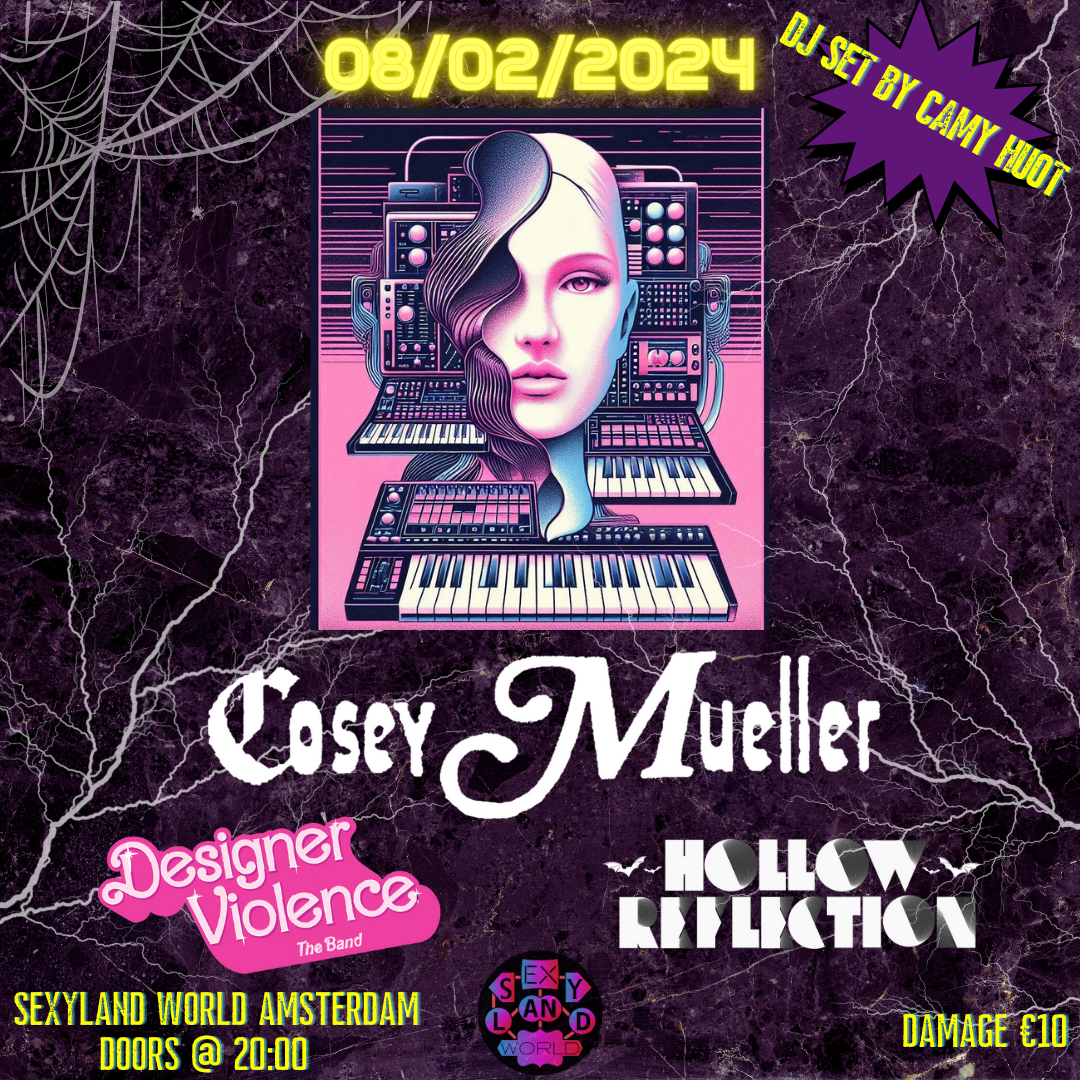Cosey Mueller, Designer Violence & Hollow Reflection at SEXYLAND World ...