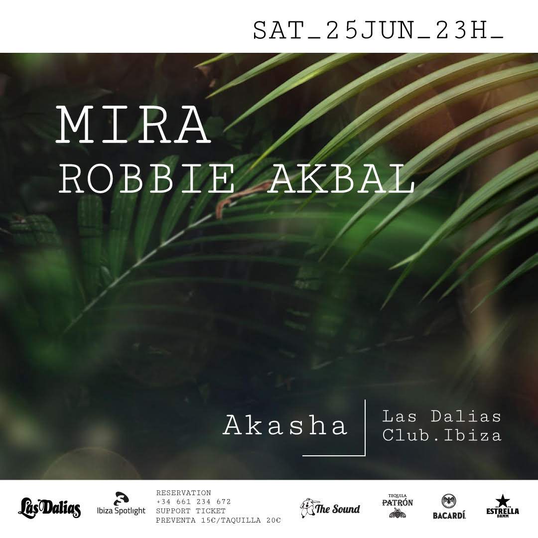 Akasha: Mira / Robbie Akbal at Akasha Las Dalias Club - Ibiza, Ibiza