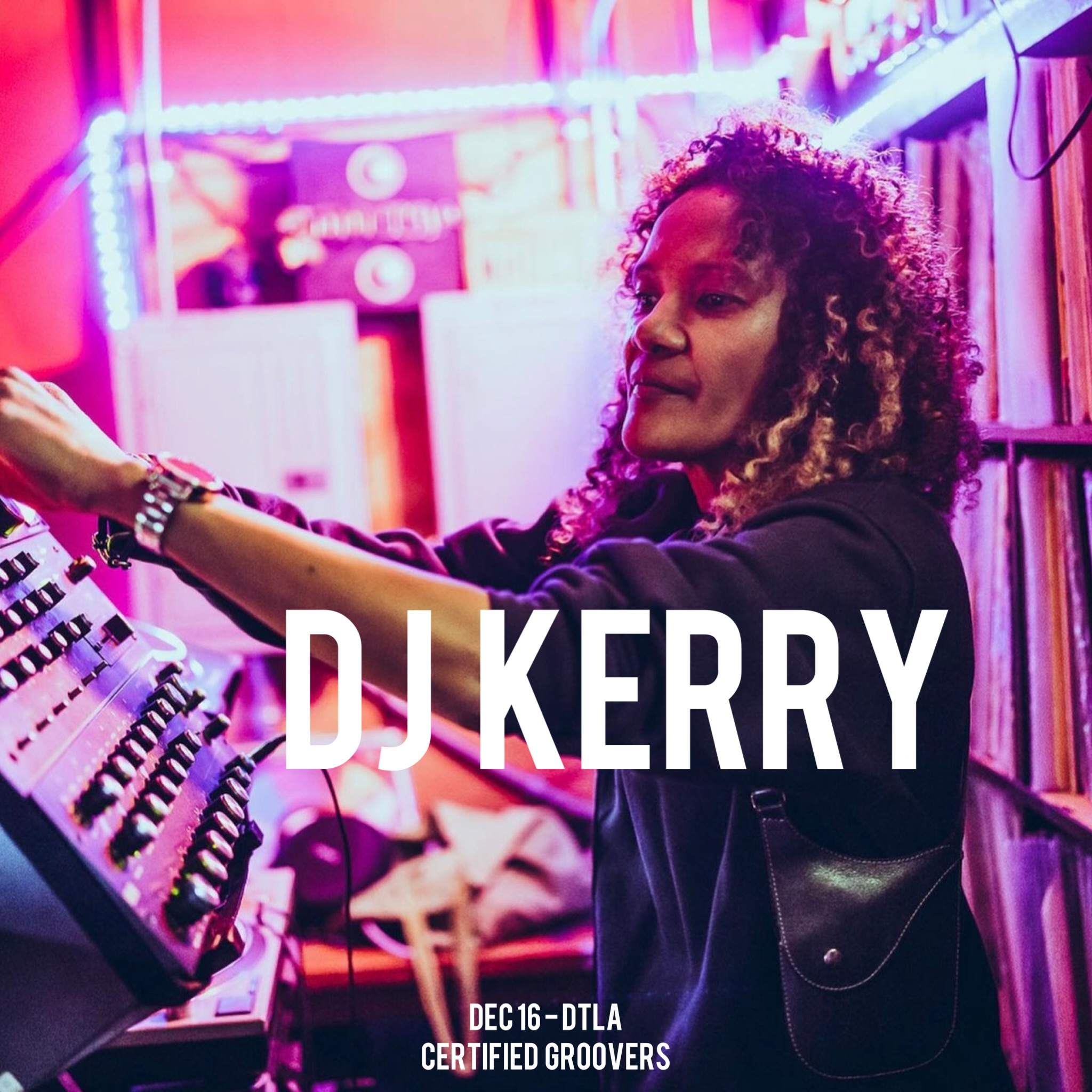 Certified Groovers… Dj Kerry [Open To Close] en TBA - DTLA, Los Angeles