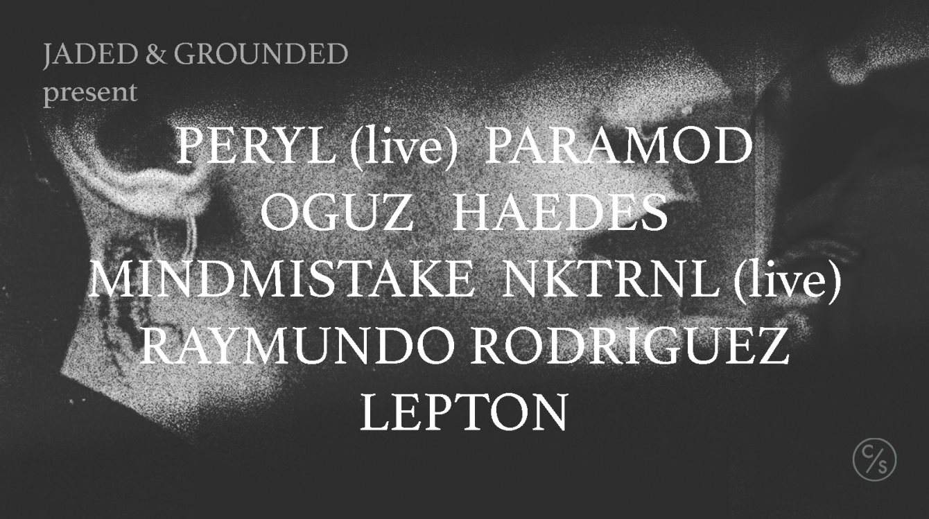 Jaded x Grounded: Peryl Live, Paramod, Oguz, Haedes & More at Corsica ...
