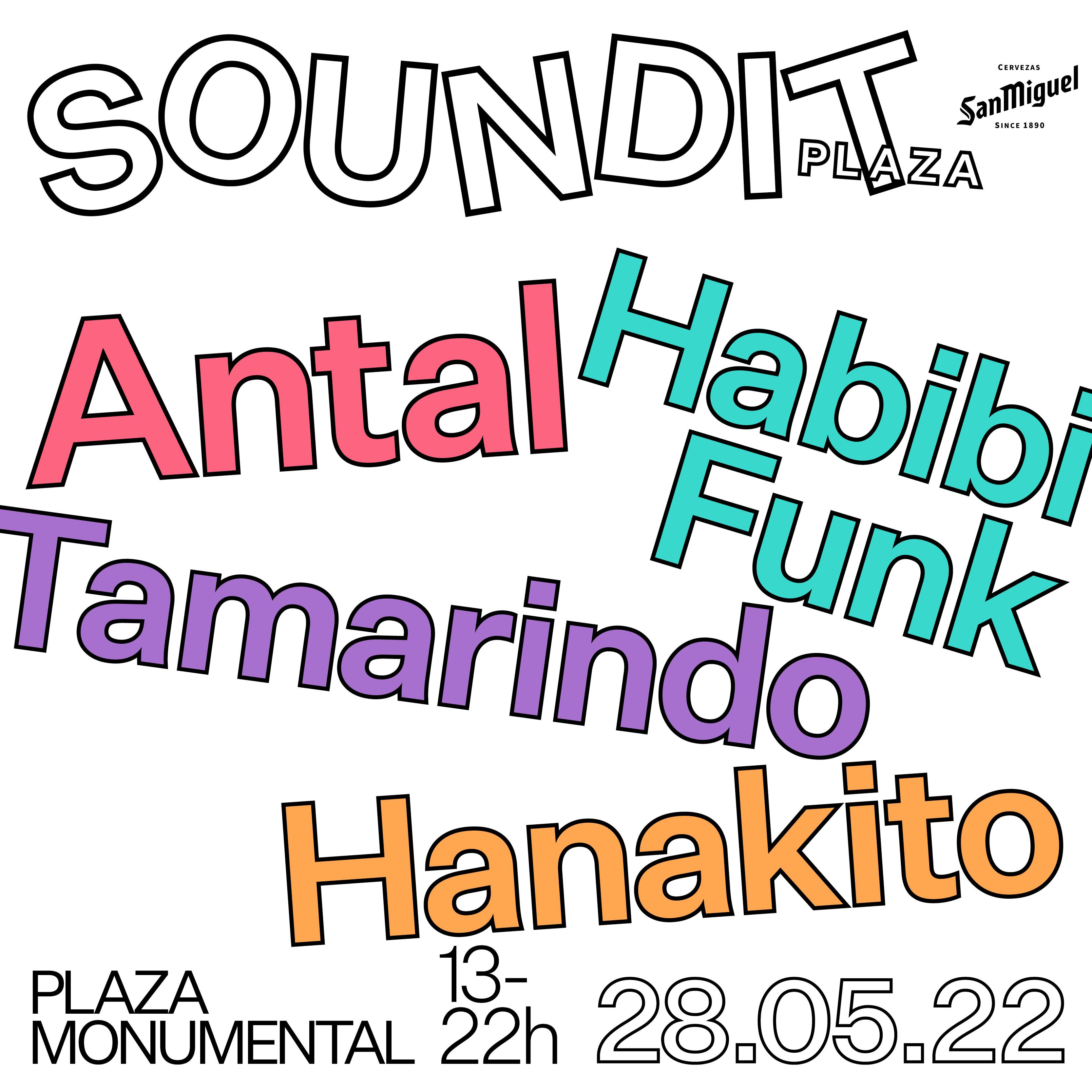 SOUNDIT Plaza: Antal, Habibi Funk, Tamarindo, Hanakito at Plaza ...