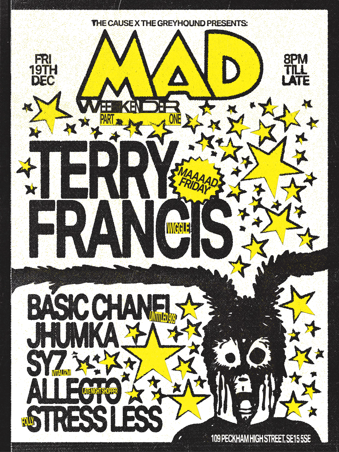 Terry Francis (Wiggle) / The Cause x The Greyhound present MAD ...