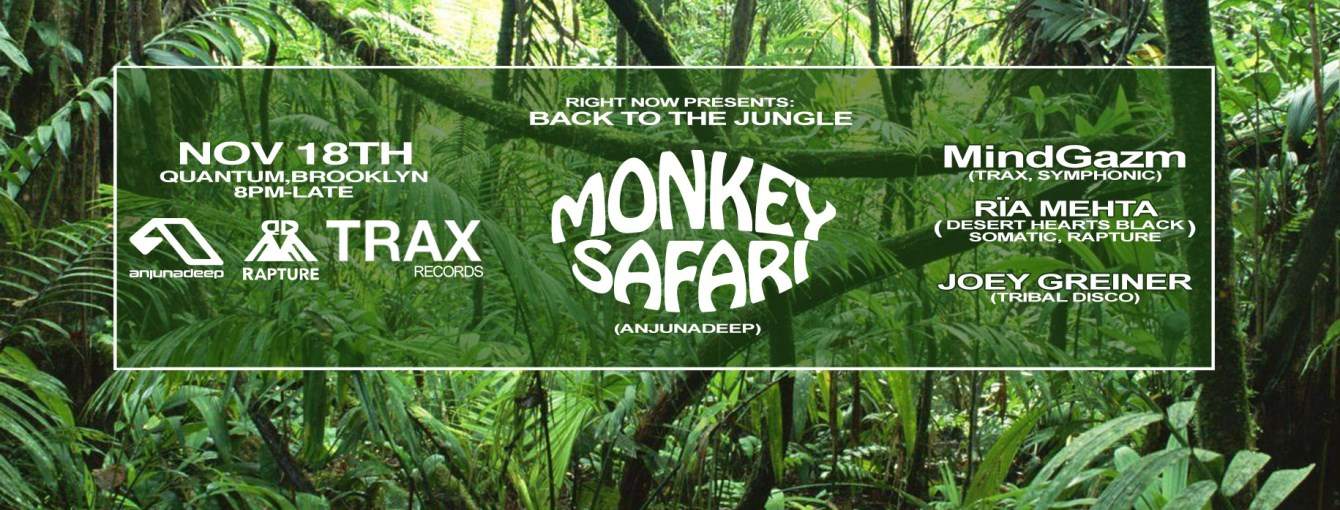 Right Now presents: Back to the Jungle with Monkey Safari, MindGazm ...