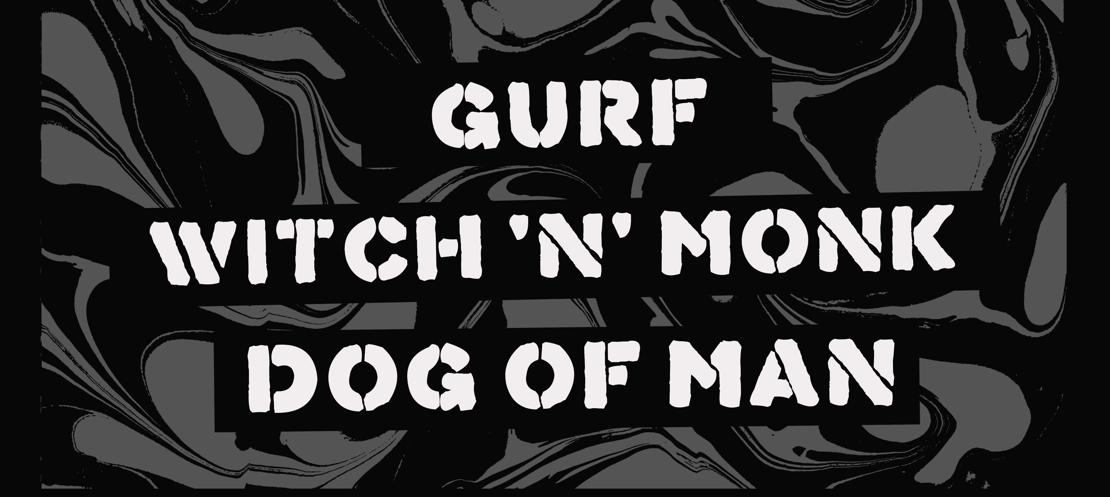 Gurf / Witch 'n' Monk / Dog of Man at Supamolly, Berlin