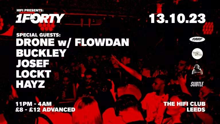 Hifi Presents: 1Forty w/ Drone & Flowdan at The Hifi Club, Leeds