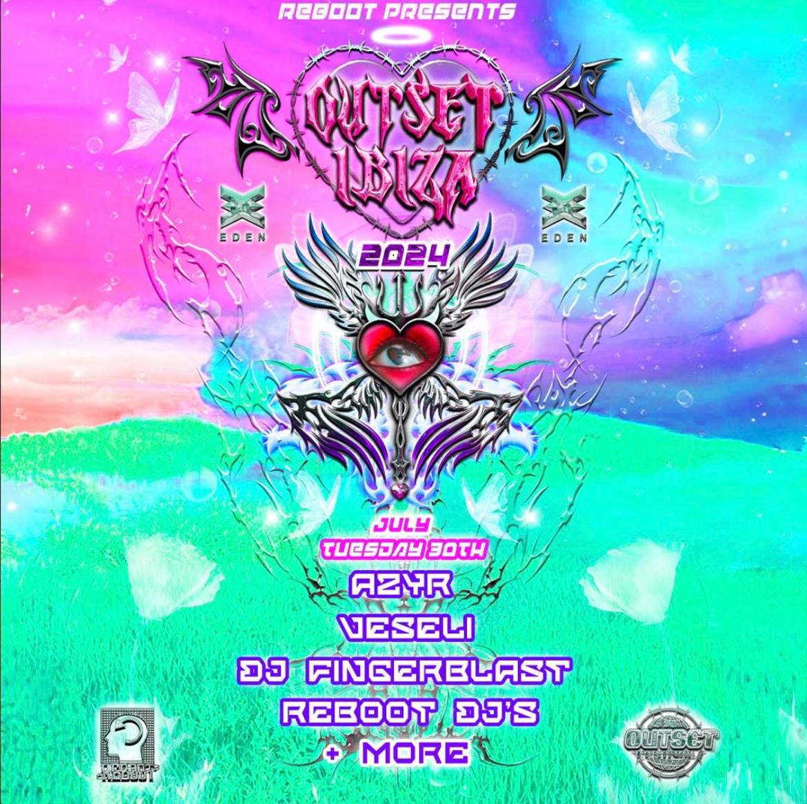 Reboot presents - Outset Ibiza W/ Azyr & Veseli + more at Eden, Ibiza