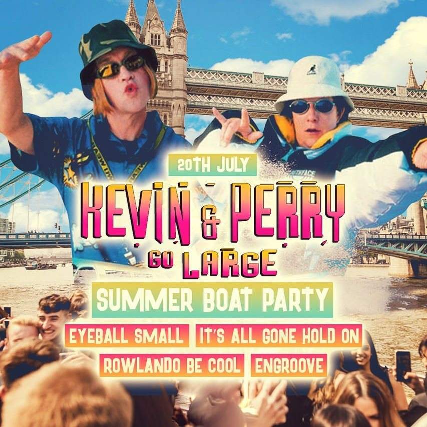 The Kevin & Perry Go Large & Dance Classics Summer Boat Party at ...