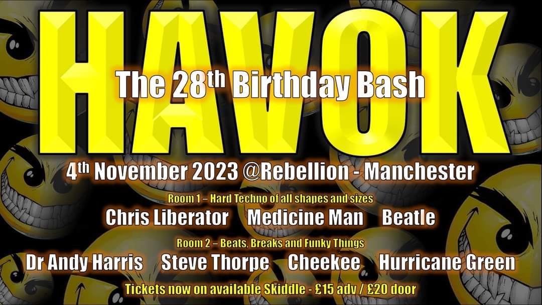 Havok 28th birthday bash w/ Chris Liberator at Rebellion, Manchester