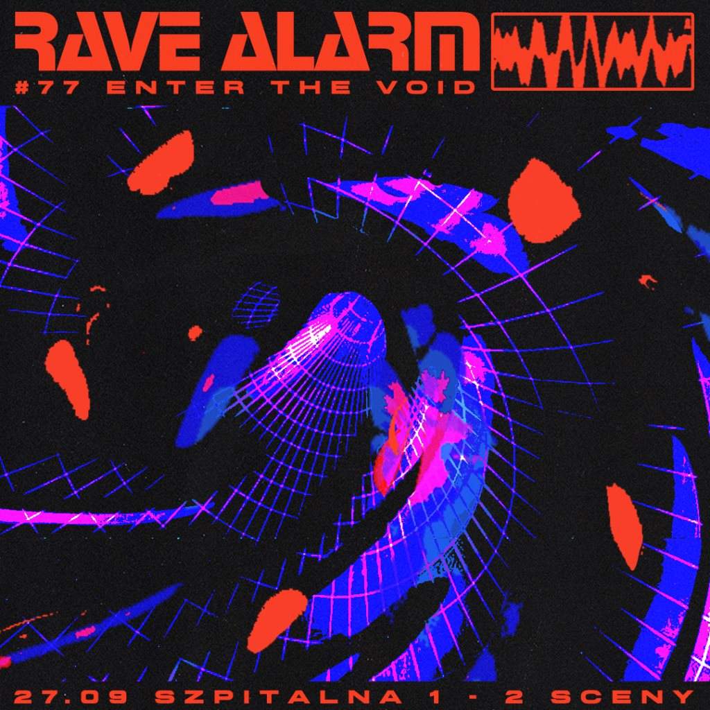 Rave Alarm #77 Enter the Void en Szpitalna 1, Krakow