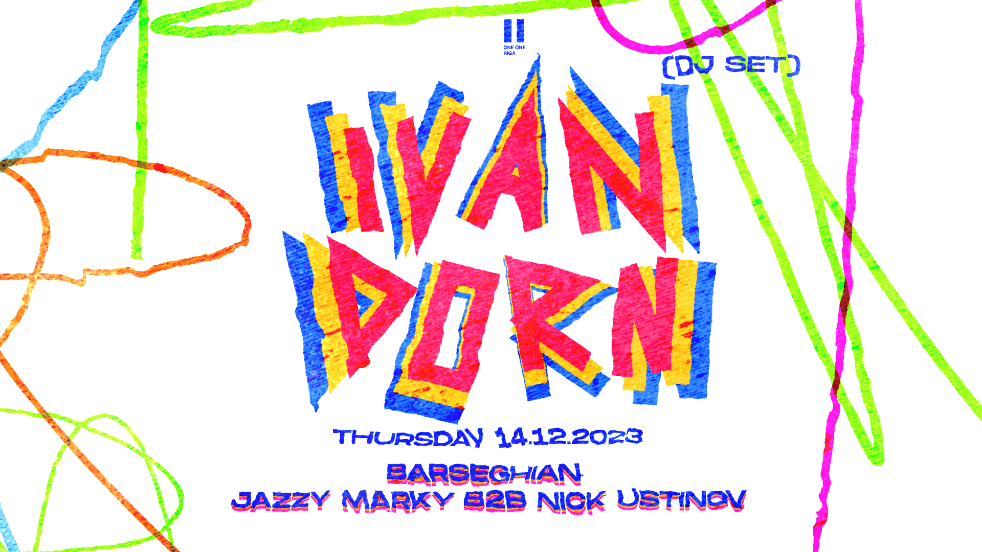 IVAN DORN x ONE ONE at One One Riga, Riga