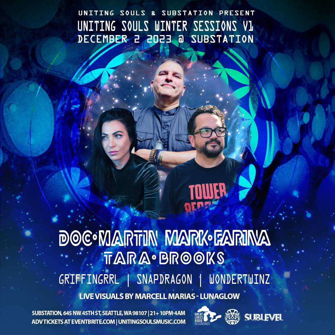 Doc Martin, Mark Farina, Tara Brooks : Uniting Souls Winter Sessions v1 at Substation, Seattle