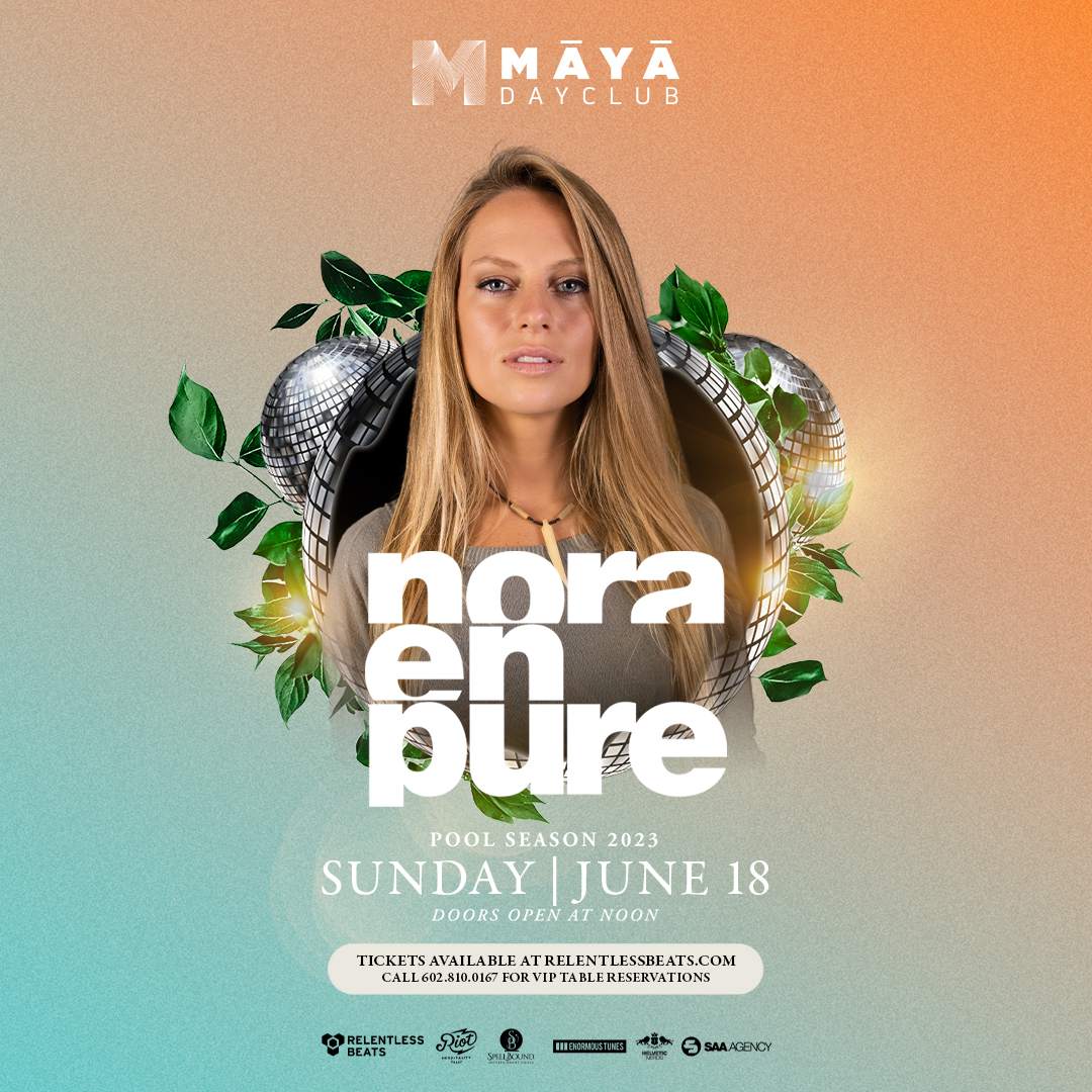 Nora En Pure at Maya Day & Nightclub, Arizona
