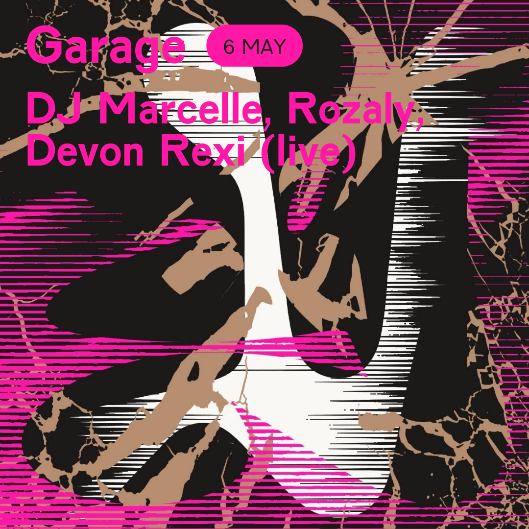 DJ Marcelle, Rozaly, South of North with Devon Rexi (live), Nicolini (live) at Garage Noord ...