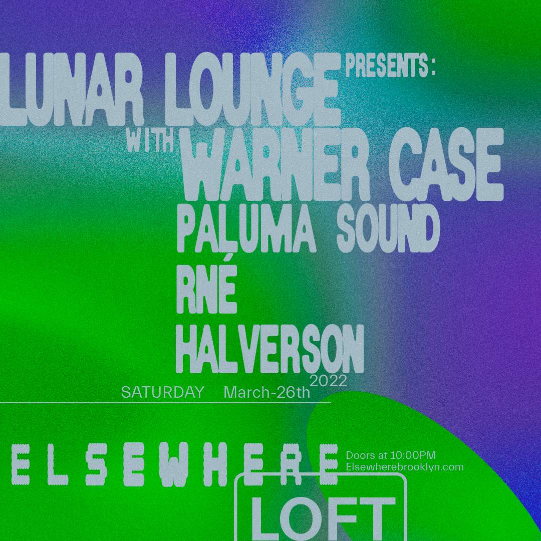 Lunar Lounge presents: Warner Case, Paluma Sound, RNÉ, Halverson at ...