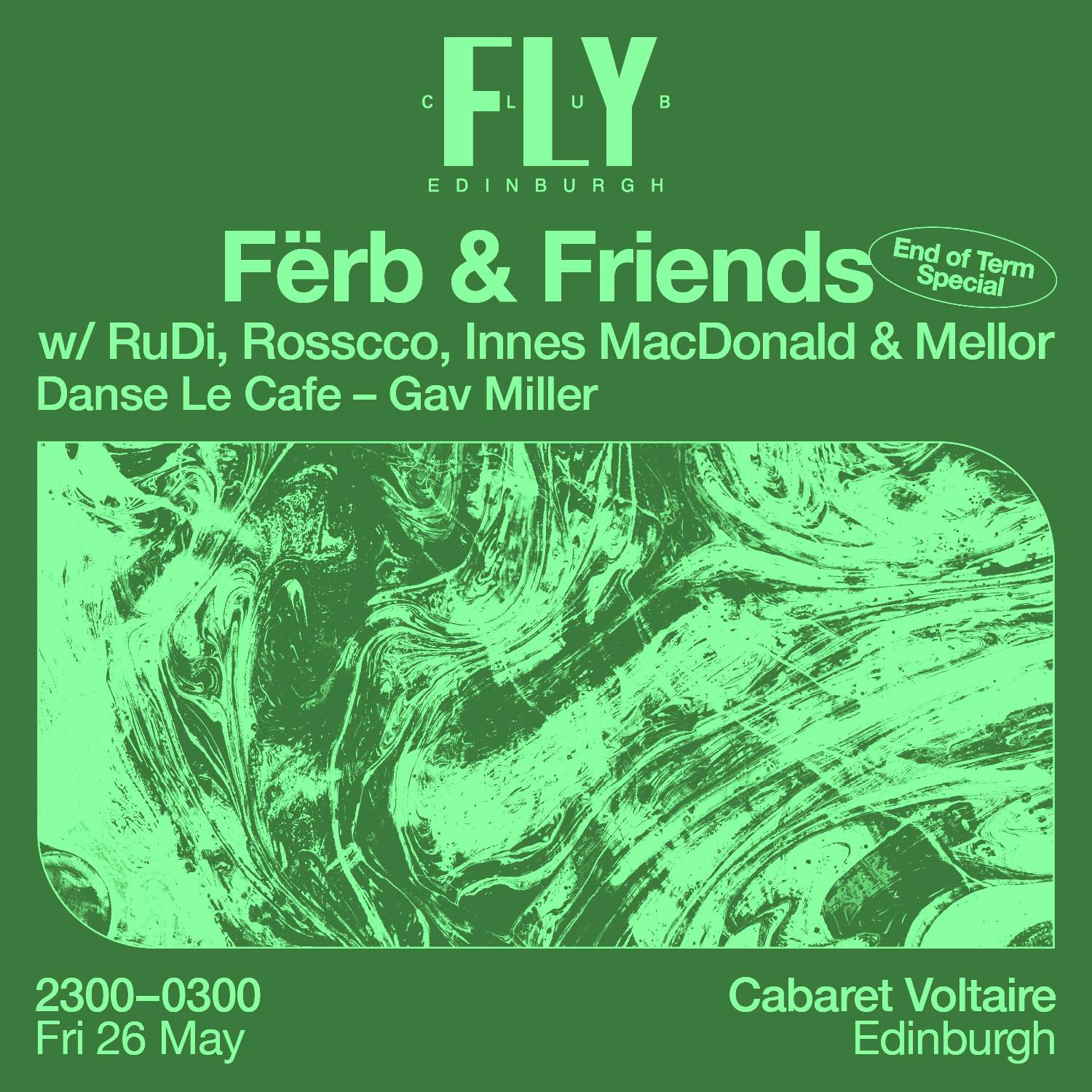 FLY CLUB presents Fërb & Friends [End of Term Special] at Cabaret ...