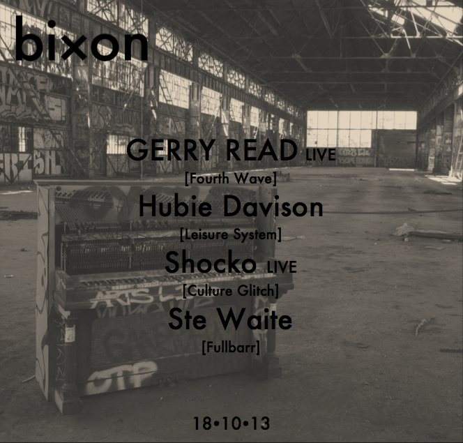 Bixon presents Gerry Read [live], Hubie Davison, Shocko [live] and Ste ...