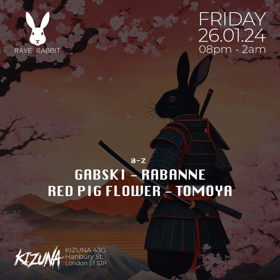 Rave Rabbit w. Red pig flower, Tomoya, Gabski, Rabanne at Kizuna, London